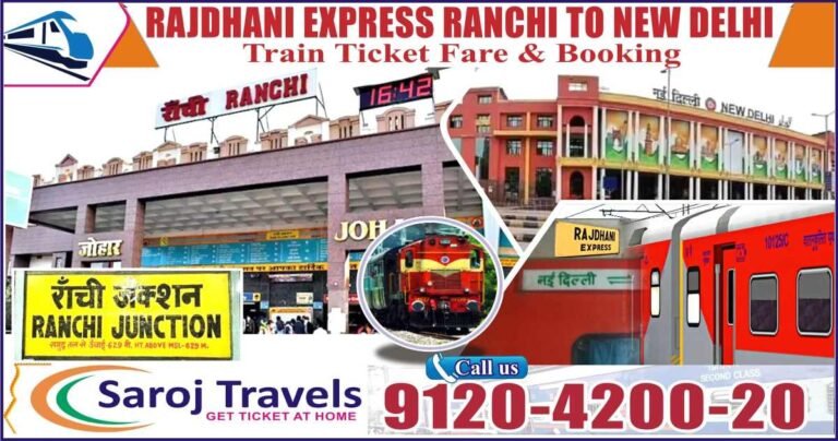 Ranchi To New Delhi Rajdhani Express Ticket Price & Booking - Saroj Travels